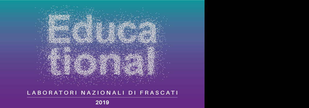 LNF 2019 EDUCATIONAL: A NEW PROGRAM TO EXPERIENCE SCIENCE – INFN-LNF