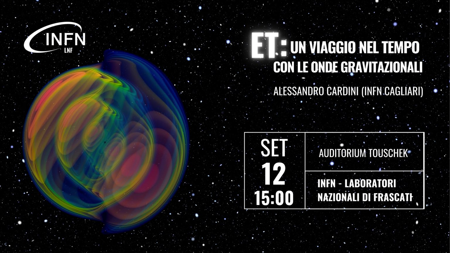 ET: un viaggio nel tempo con le onde gravitazionali – INFN-LNF